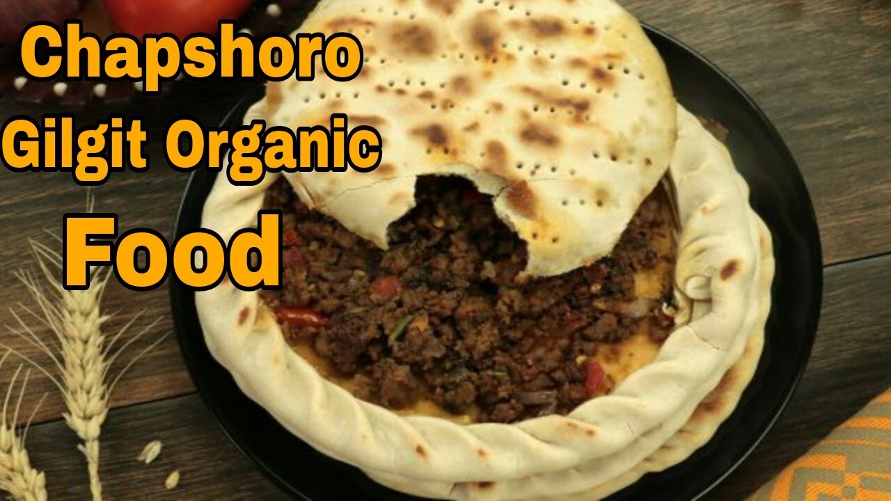 Gilgit Baltistan special organic food called Chapshoro| Chapshoro ...