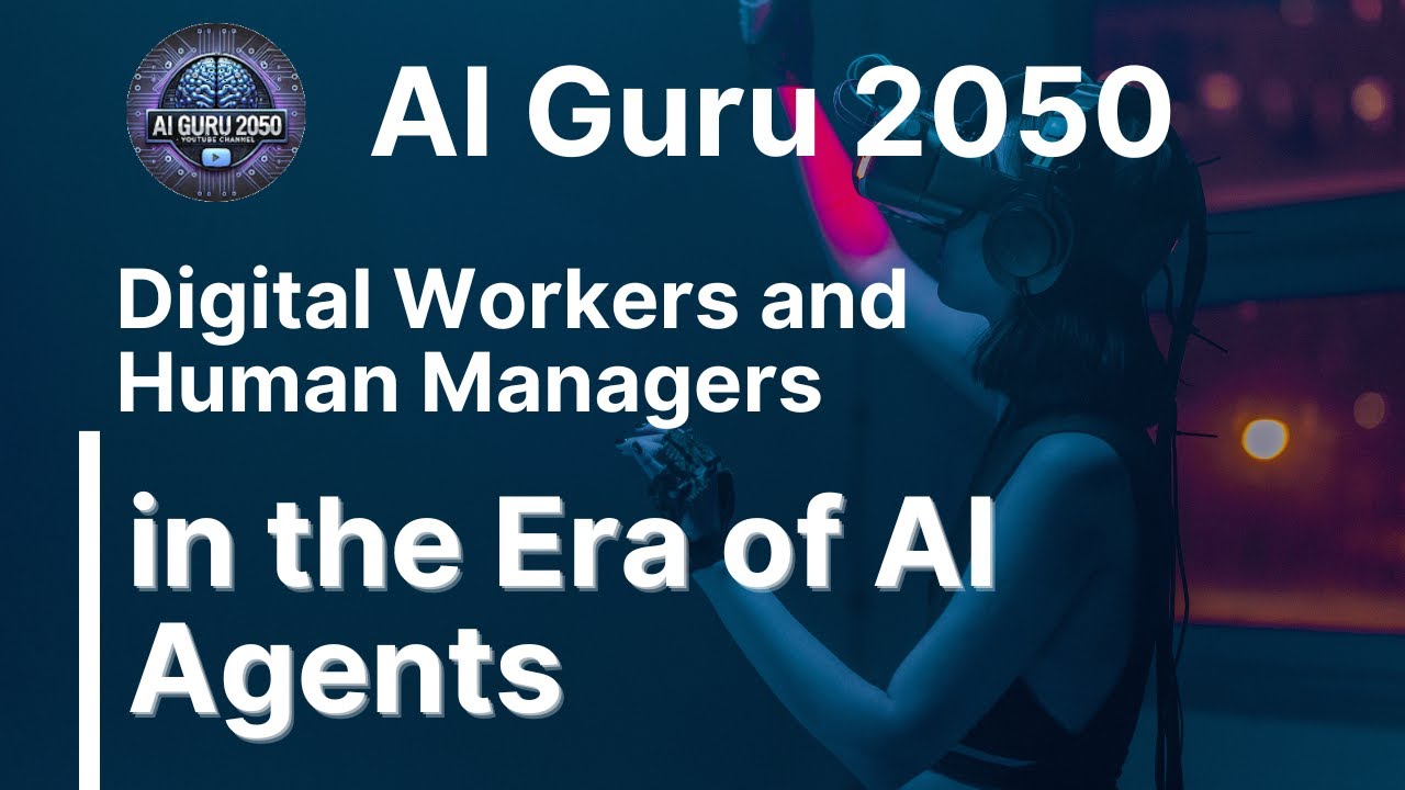 Digital Workers and Human Managers in the Era of AI Agents - YouTube