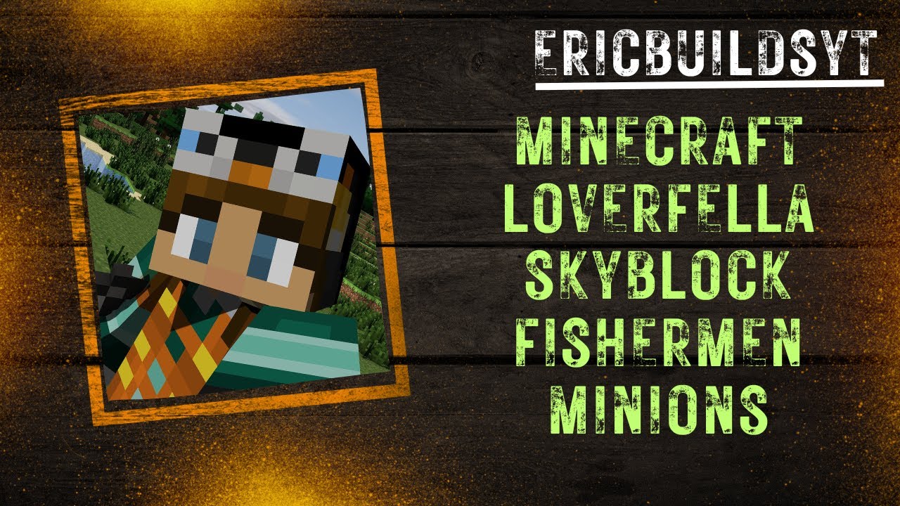 Minecraft Loverfella Skyblock Fishermen Minions - YouTube
