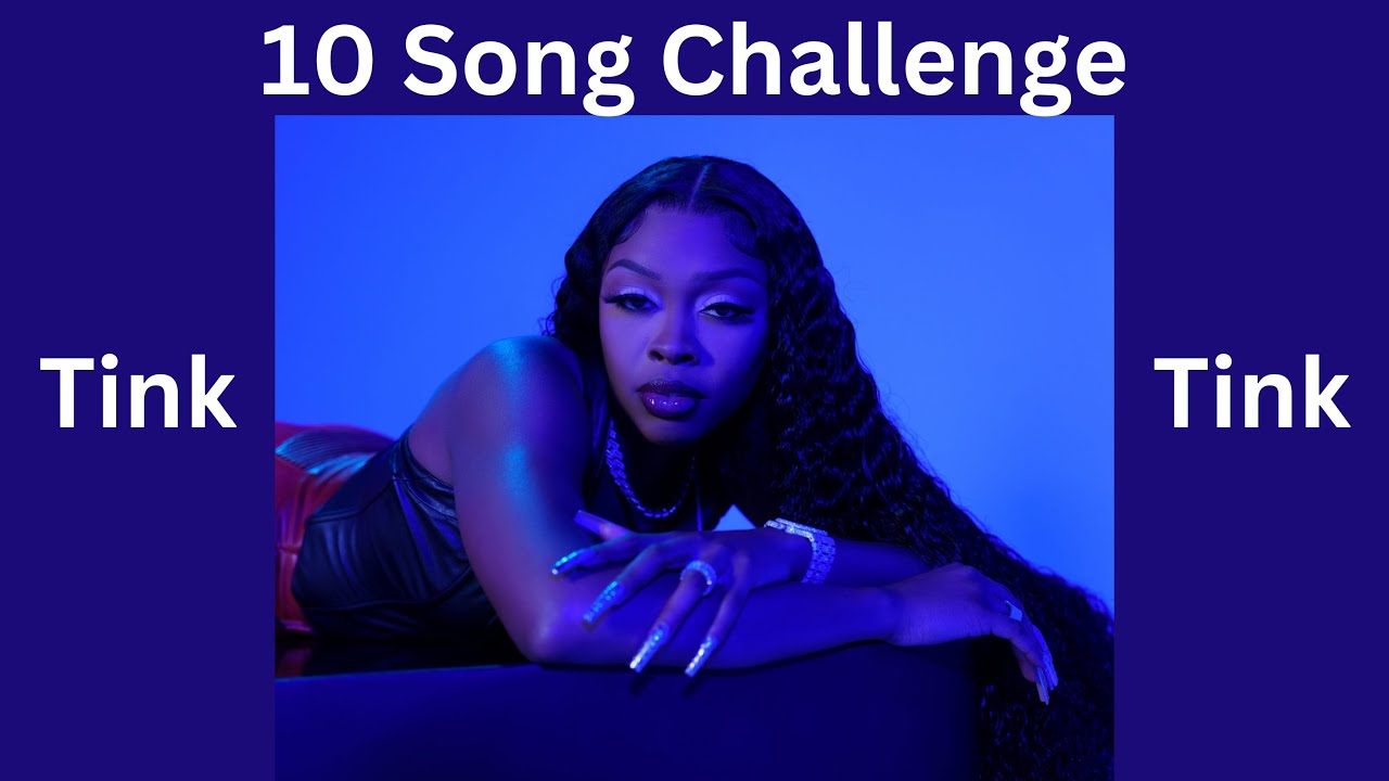 10 Song Challenge - Tink - YouTube