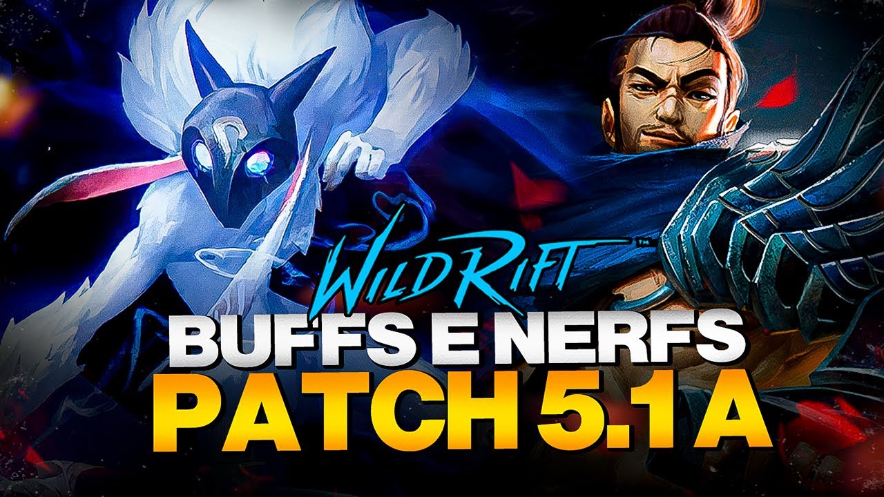 YASUO FOI BUFFADO! BUFFS E NERFS PATCH 5.1A | WILD RIFT - YouTube