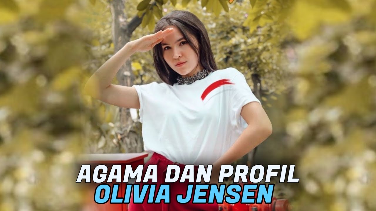 Agama Olivia Jensen, Profil dan Biodata Lengkapnya - YouTube