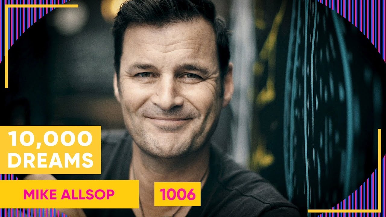 10,000 Dreams | 1006 | Mike Allsop - YouTube