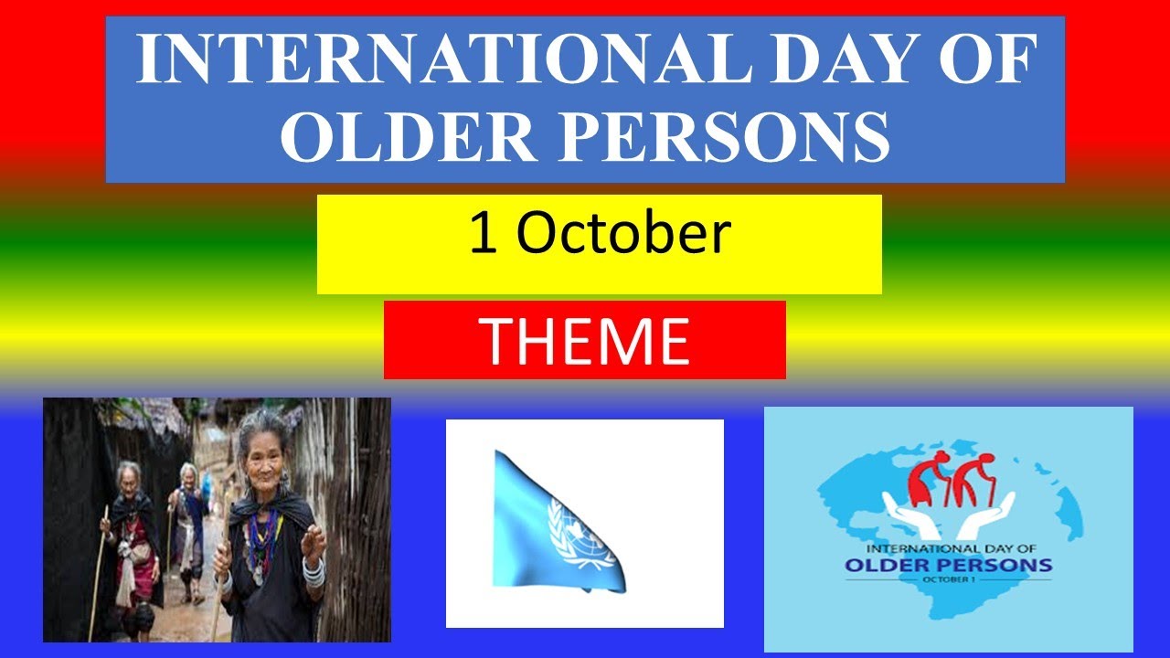 INTERNATIONAL DAY OF OLDER PERSON'S - 1 October 2022 - THEME - YouTube