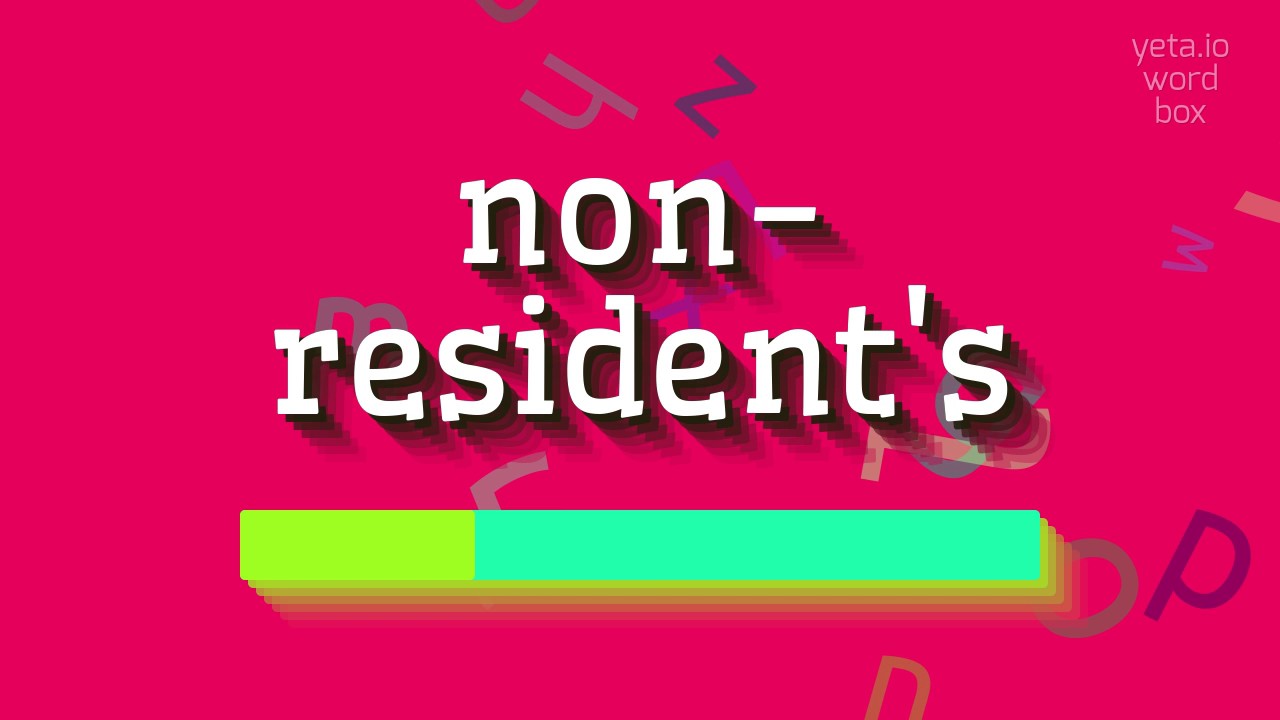 How to say "non-resident's"! (High Quality Voices) - YouTube