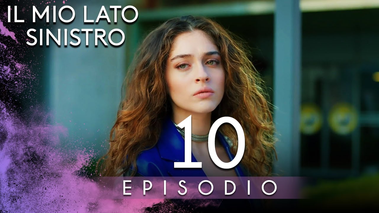 Il Mio Lato Sinistro Episodio 10 in Italiano Sottotitolo - Sol Yanım - YouTube