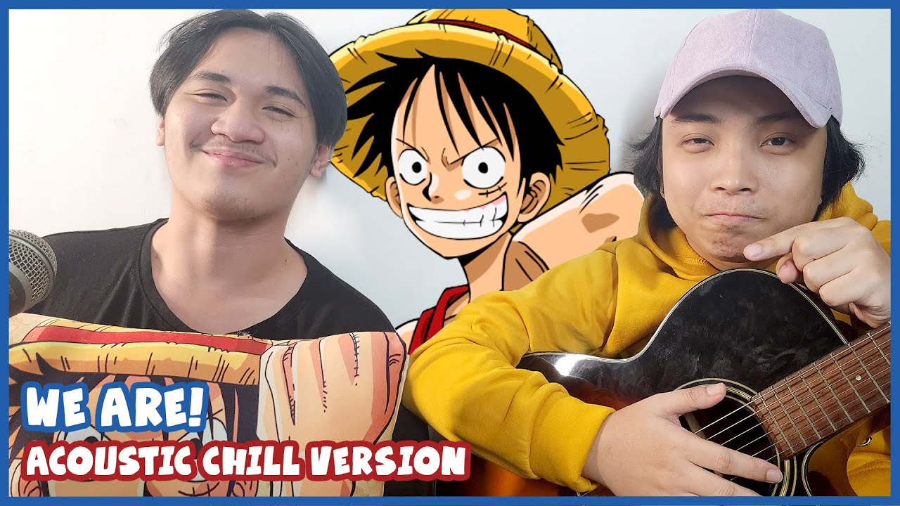 One Piece OP "Chill Version" | We Are! - Hiroshi Kitadani | Acoustic ...