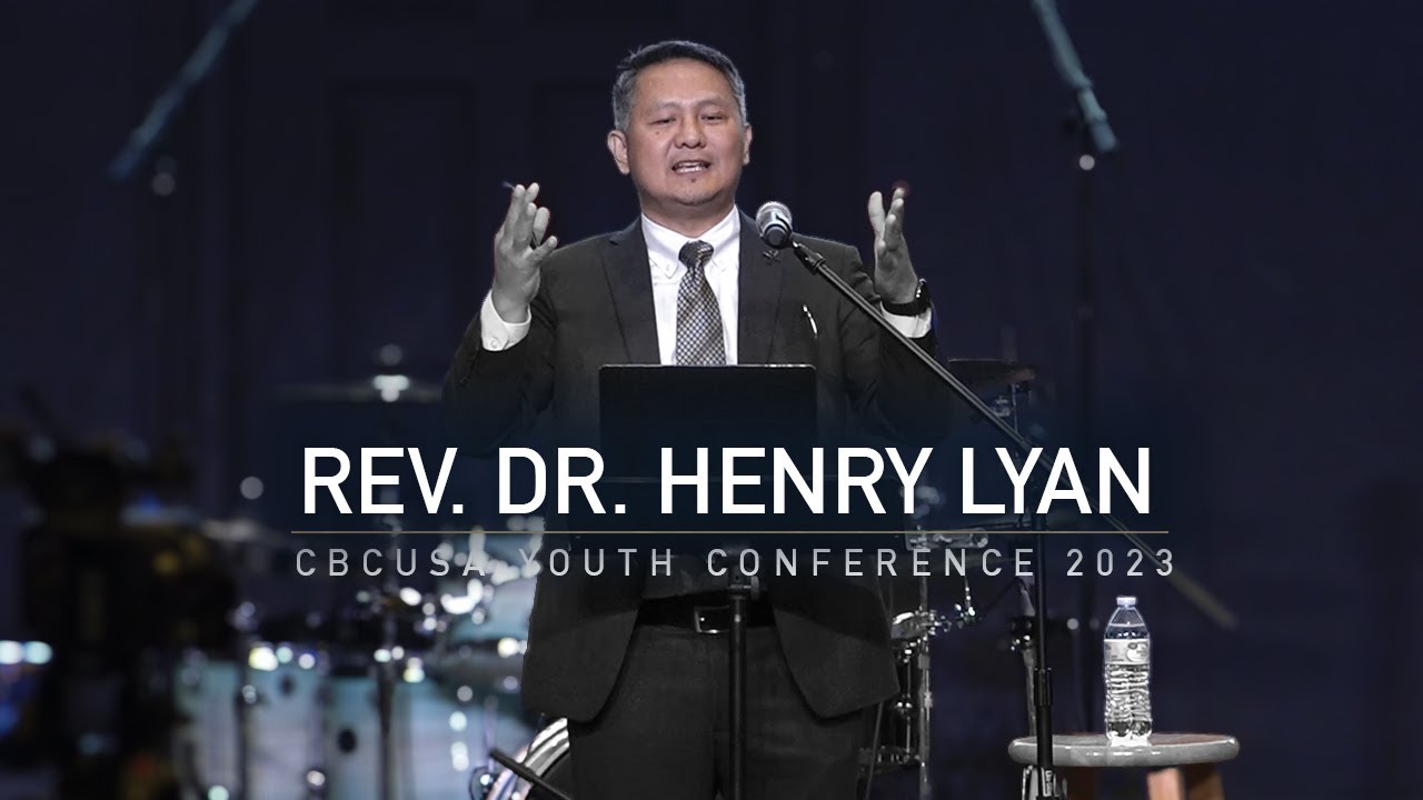 REV. DR. HENRY LYAN | CBCUSA YOUTH CONFERENCE 2023 - YouTube