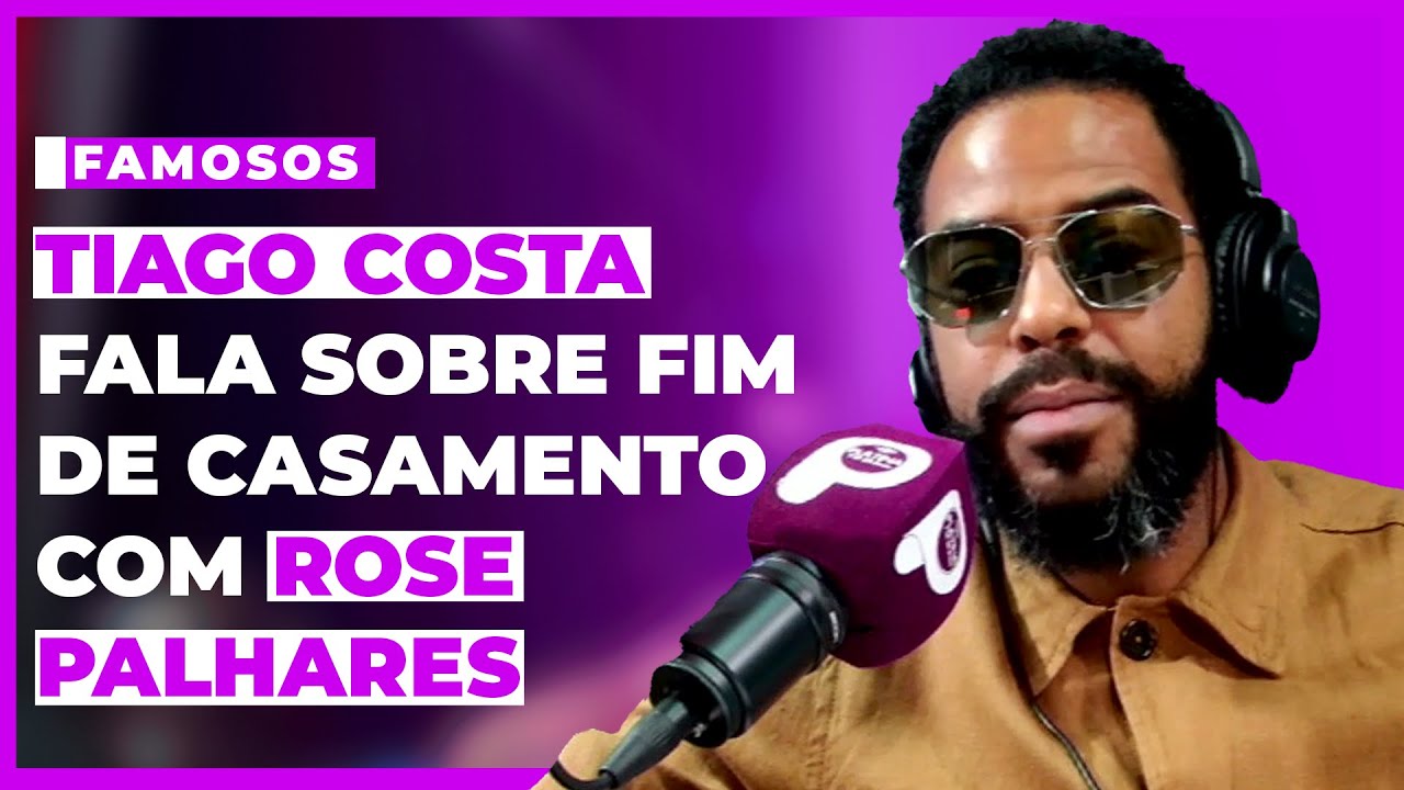 Tiago Costa fala sobre fim de casamento com Rose Palhares - YouTube