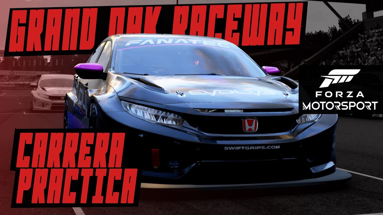 Forza Motorsport - CARRERA PRACTICA | GRAND OAK RACEWAY - YouTube