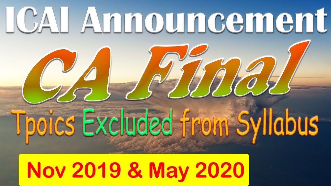 CA Final Topic Excluded for Nov 2019 and May 2020 | Old & New Syllabus ...