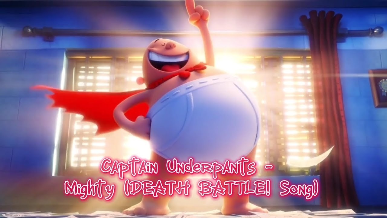 Captain Underpants - Mighty (DEATH BATTLE! Song) - YouTube