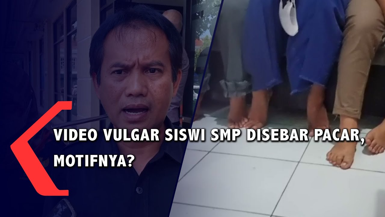 Video Vulgar Siswi SMP Disebar Pacar, Motifnya? - YouTube
