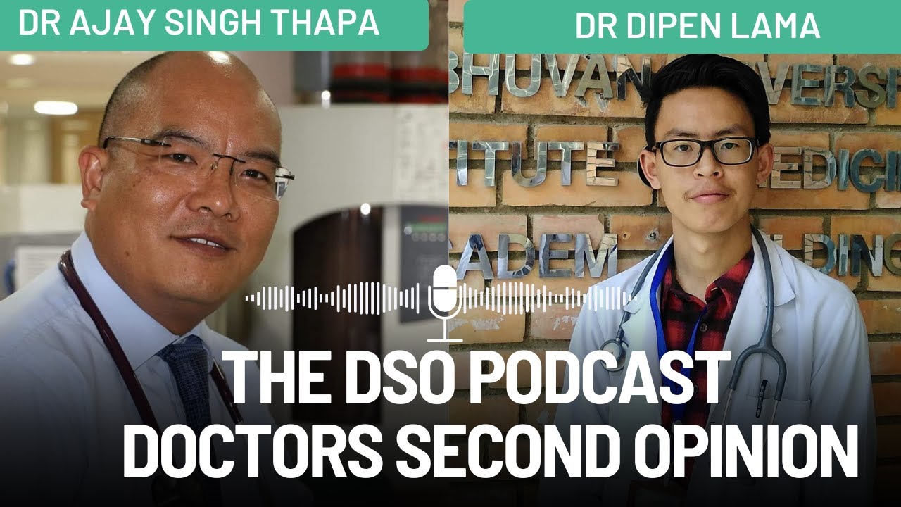 The DSO Podcast Launch | Doctors Second Opinion with Dr Ajay Singh Thapa and Dr Dipen Lama - YouTube