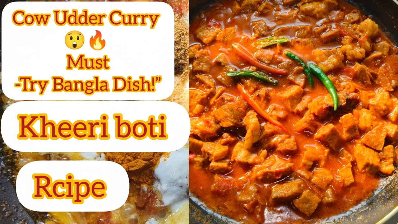 “How to Cook Cow Udder (Dudh Kheeri) – Unique Meat Recipe”/kheeri boti ...
