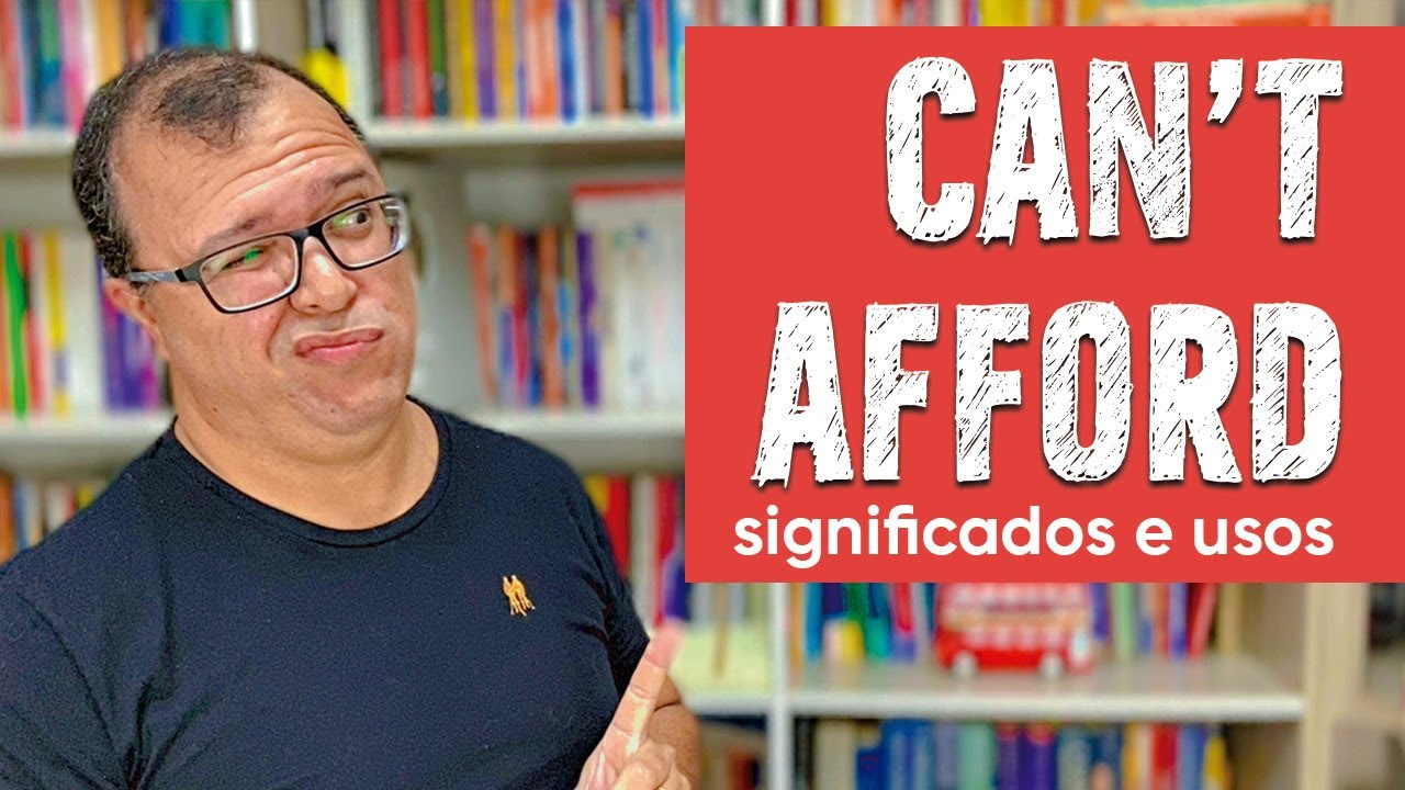 O Que Significa Cant Afford To E Como Usar Essa Expressão Youtube