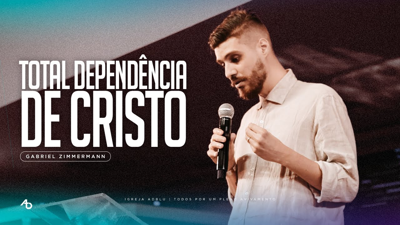 Total Dependência de Cristo - Gabriel Zimmermann - YouTube