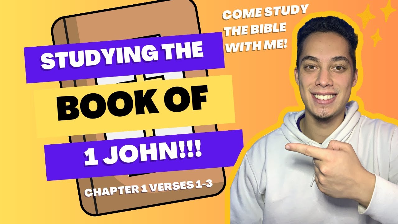 Bible Study Of 1 John 1 1 3 1 John Bible Study Series Part 1 YouTube