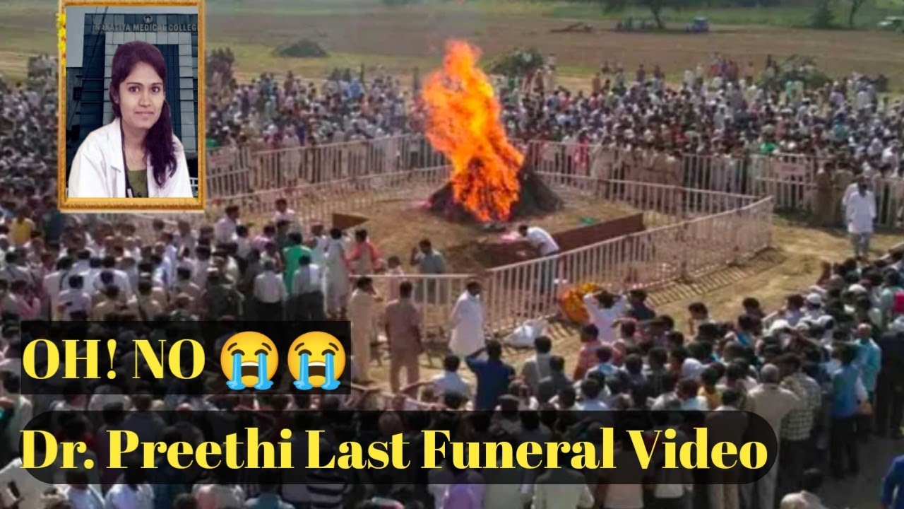 OH NO! Dr Preethi Last Funeral Video | Dr Preethi Is No More - YouTube