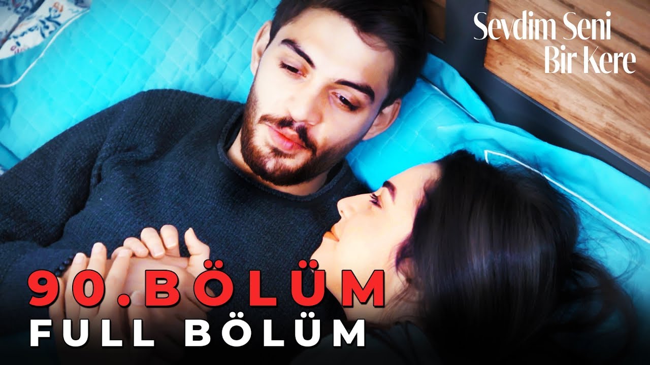 Sevdim Seni Bir Kere - 90. Bölüm - YouTube