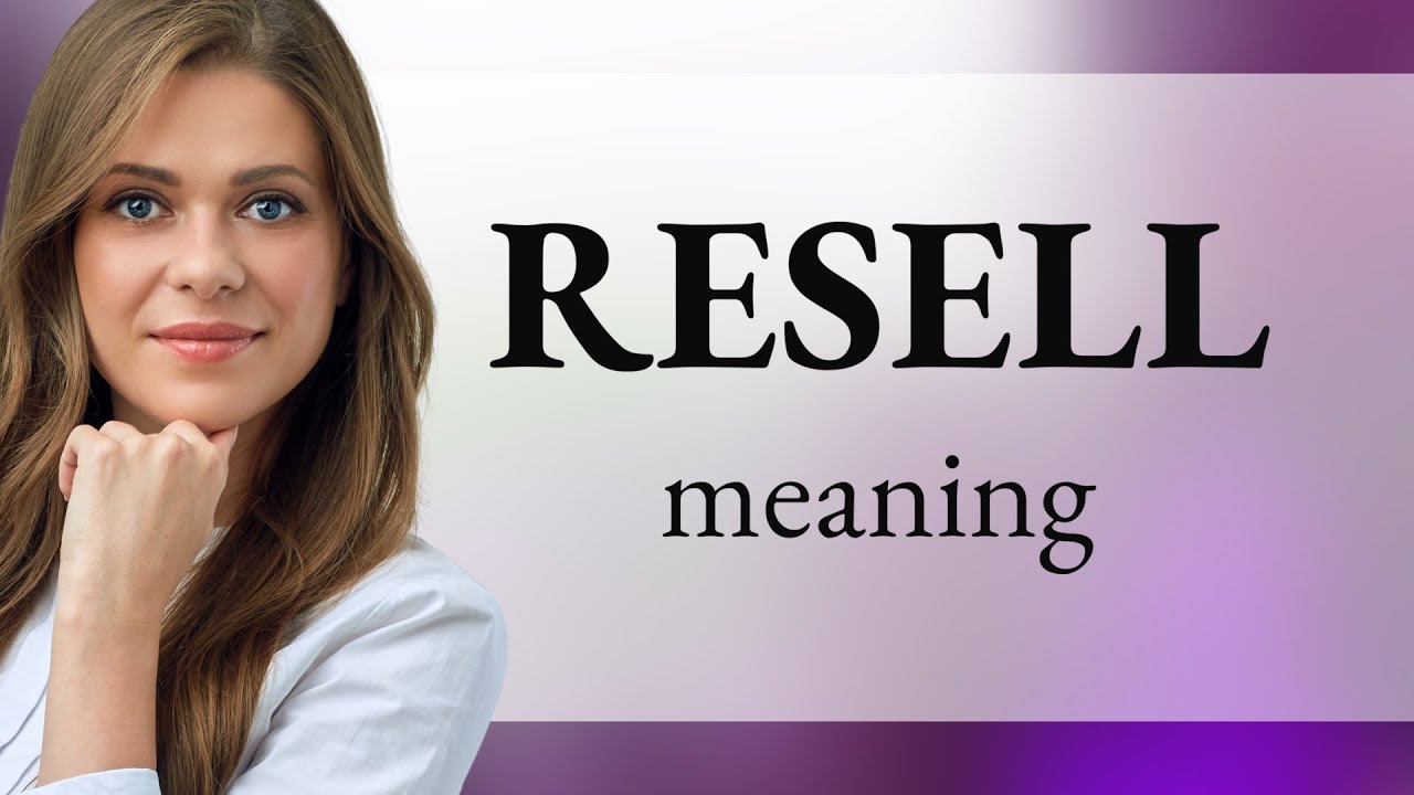Resell | what is RESELL meaning - YouTube