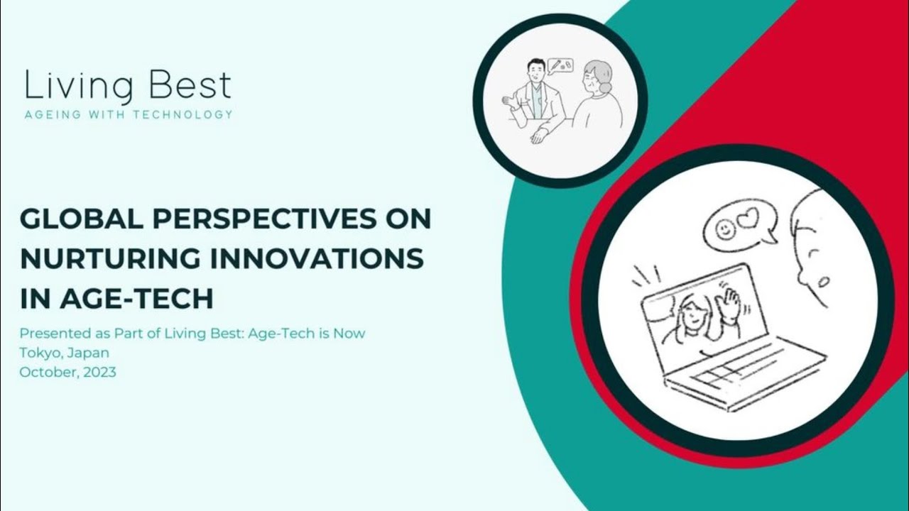 Global Perspectives on Nurturing Innovations in Age Tech Video ...