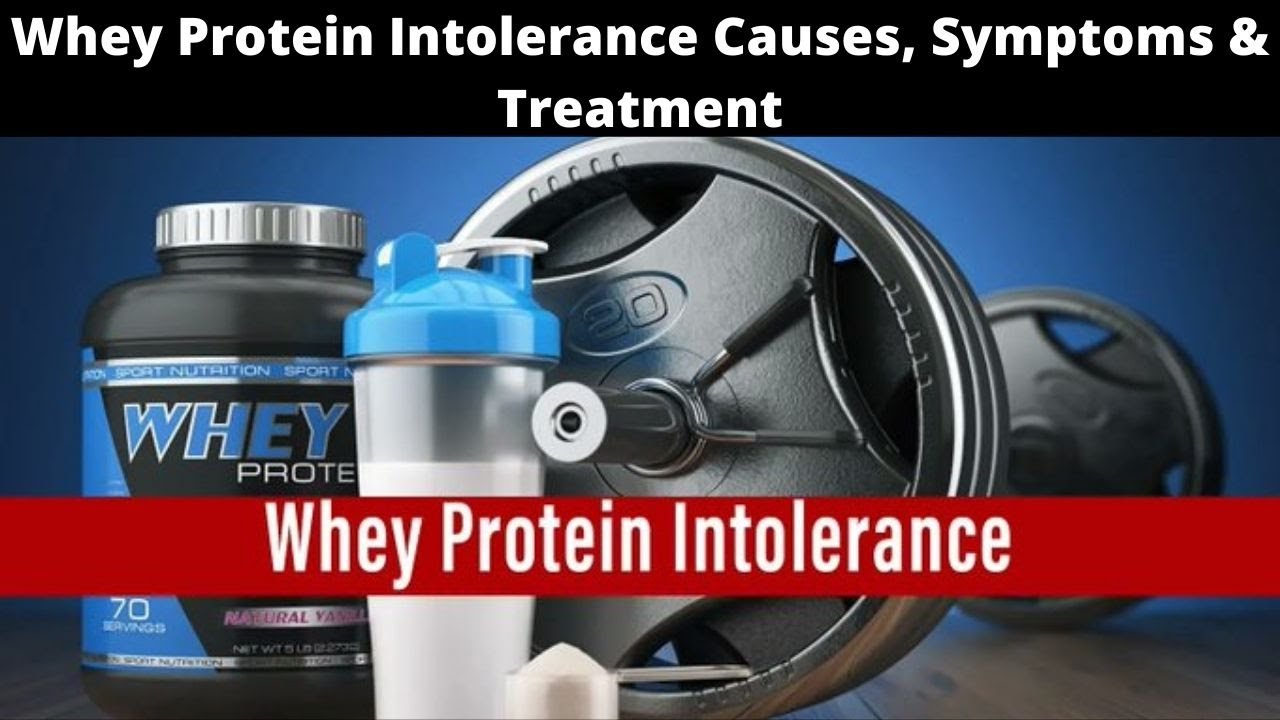 Whey Protein Intolerance Causes, Symptoms & Treatment - YouTube