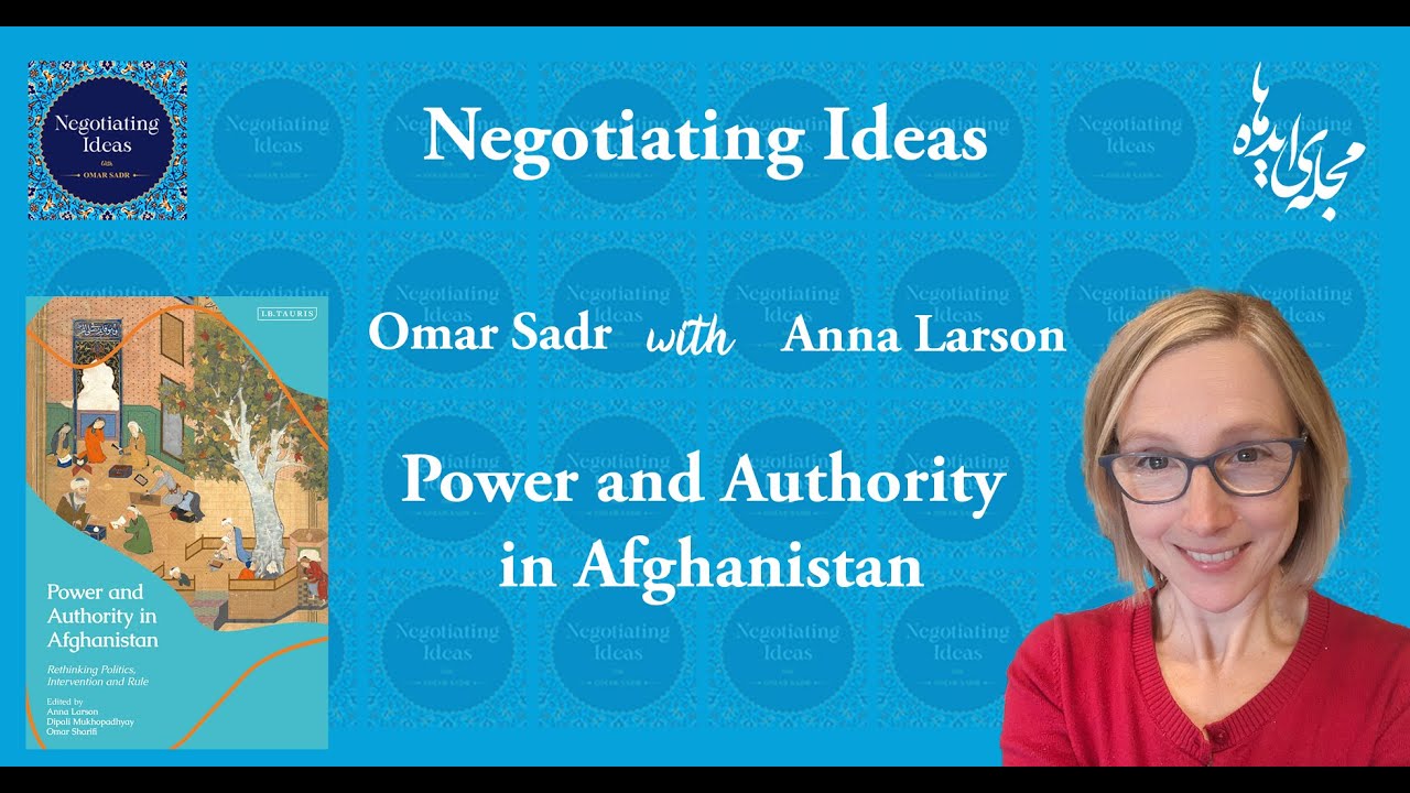 Power and Authority in Afghanistan with Anna Larson - YouTube