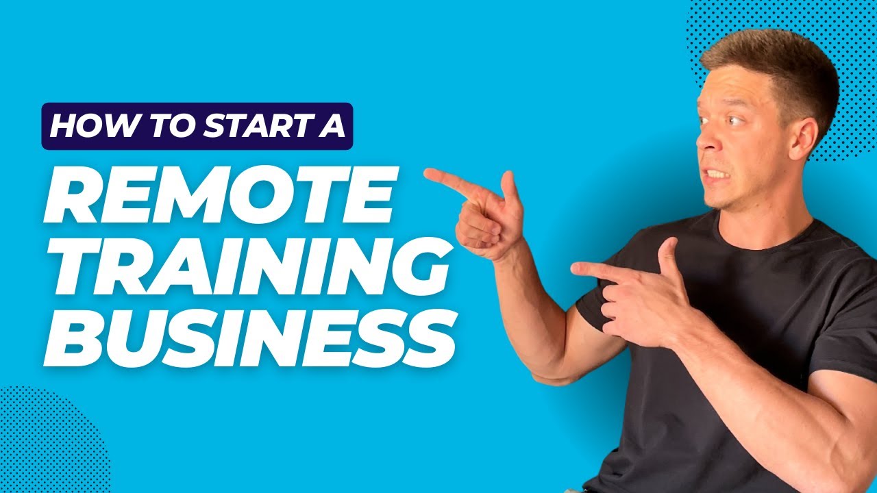 How to Start A Remote Training Business - YouTube
