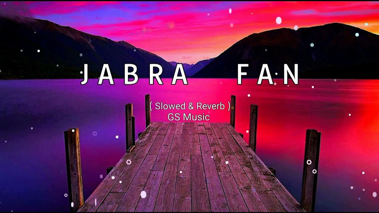 Jabra Fan | Arijit Singh | ( Slowed and Reverb ) - YouTube