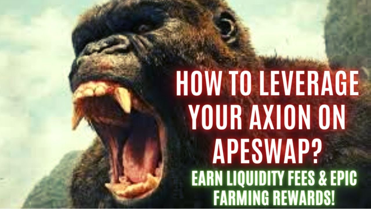 How To Leverage Your Axion On ApeSwap? Earn Liquidity Fees & Epic Farming Rewards! - YouTube