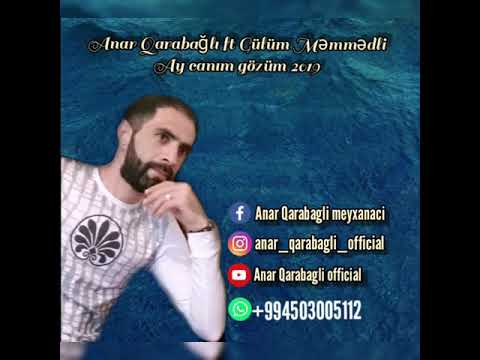 Anar Qarabagli ft Gulum memmedli- ay canim gozum 2019 xit