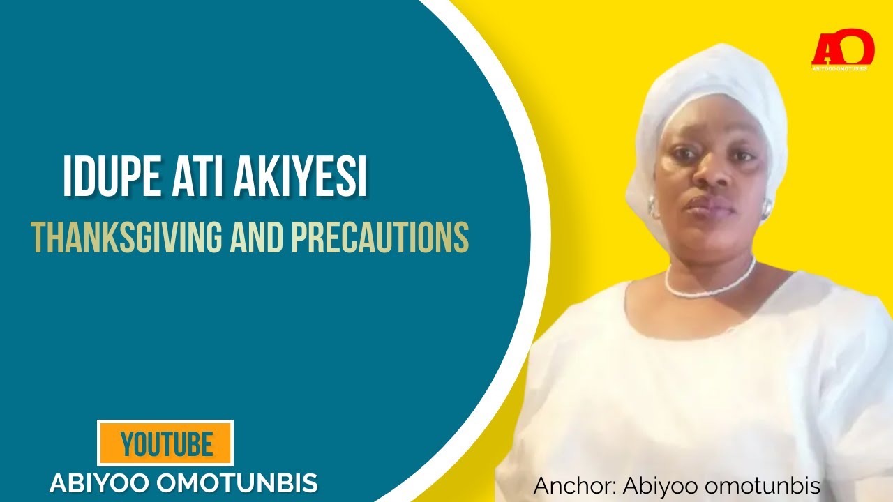 IDUPE AND AKIYESI / THANKSGIVING AND PRECAUTIONS - YouTube