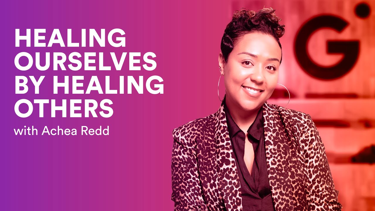 66. Healing Ourselves by Healing Others: Mental Wellbeing in Uncertain Times with Achea Redd ...