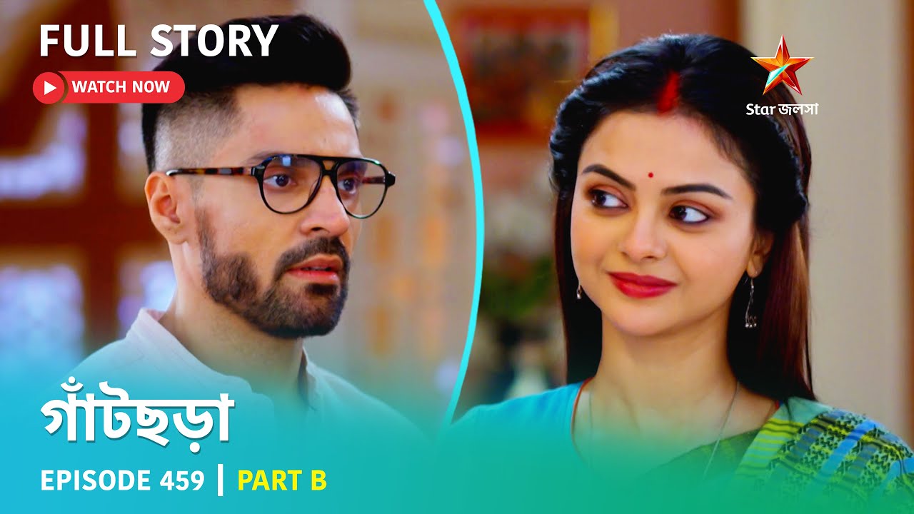 Full Story | Gaatchora | Episode 459 | Part B - YouTube