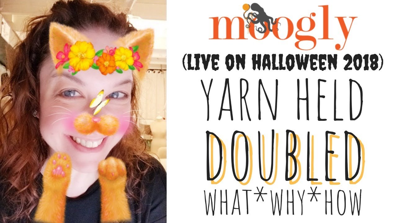 Moogly Live October 2018: Yarn Held Doubled (and More!) - YouTube