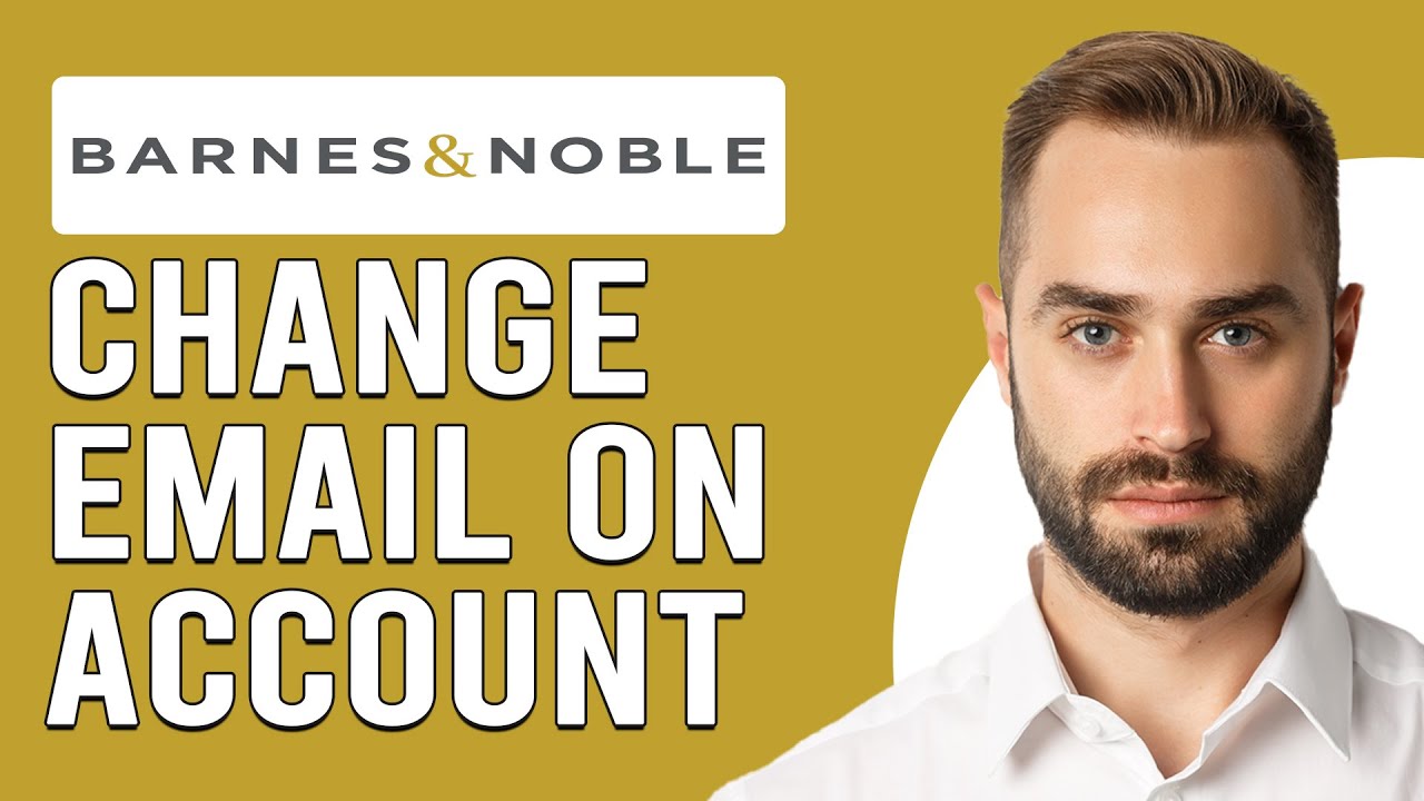 How To Change Email On Barnes And Noble Account (How Do I Update/Change ...