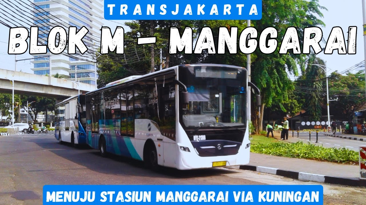 Trip BRT Transjakarta #132 BLOK M SPACE ke STASIUN MANGGARAI Naik ...