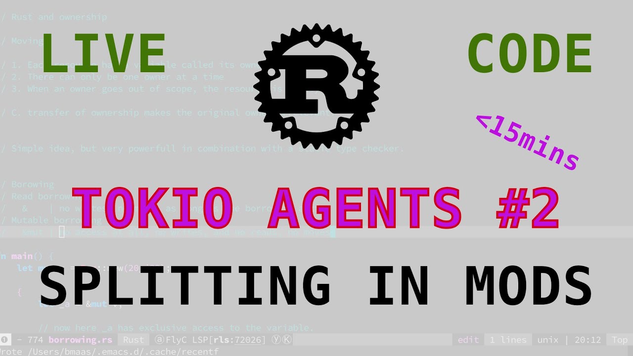 Rust Tokio Agents 2 Splitting Our Codebase Up In Mods Rustlng Livecoding Screencast Emacs 2073