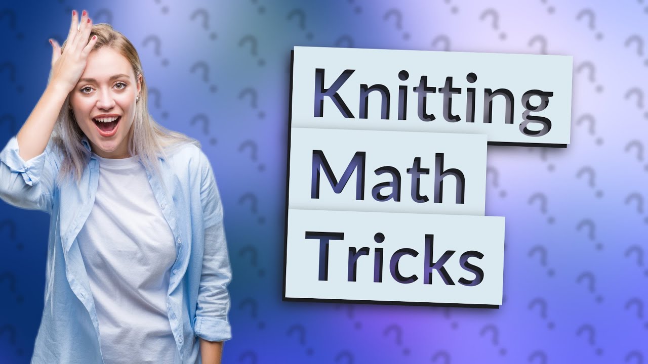 How Is Math Used In Knitting YouTube How Is Math Used In Knitting YouTube