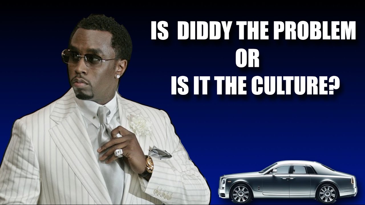 Is Diddy the Problem or Is It the Culture? Who's Really to Blame? - YouTube