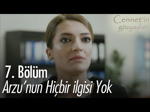 Arzu'nun hiçbir ilgisi yok - Cennet'in Gözyaşları 7. Bölüm