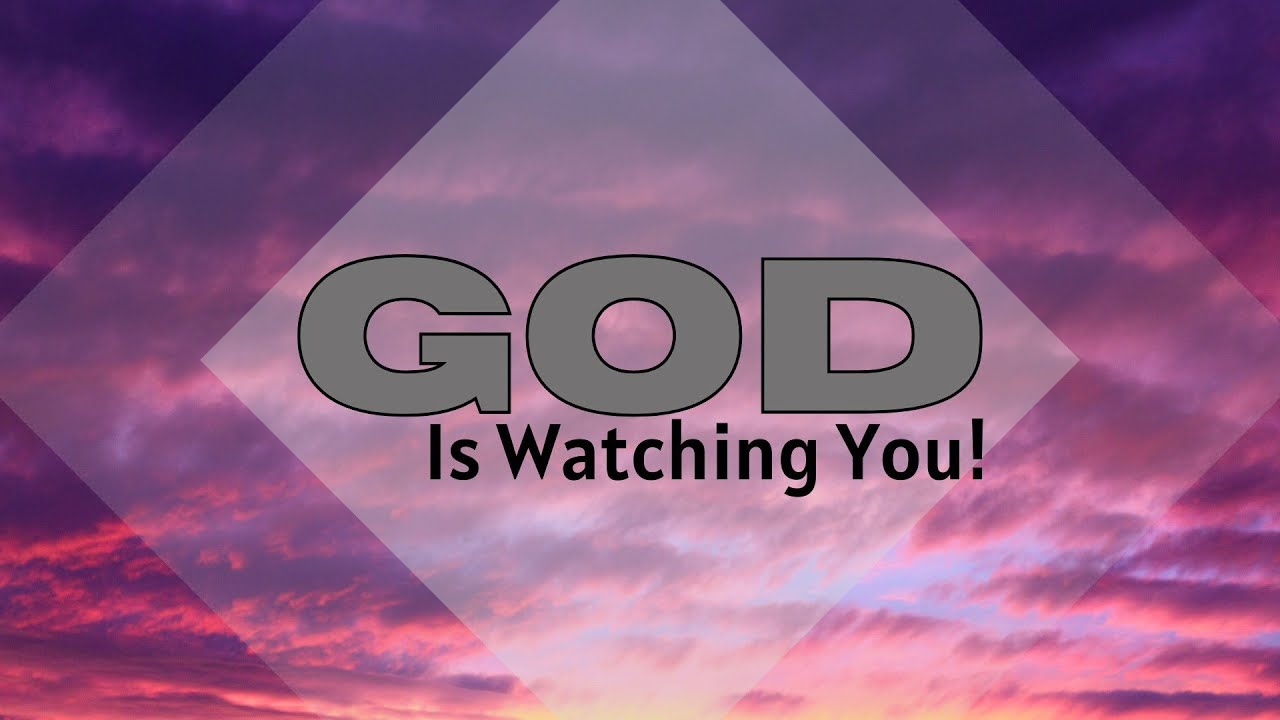 God is Watching You - YouTube