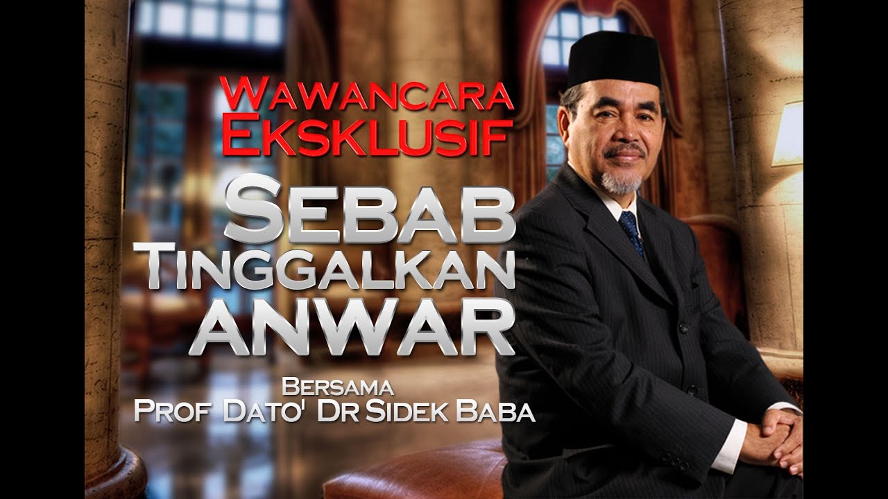 Dato Sidek Baba "Sebab Tinggalkan Anwar" Part 1 - YouTube