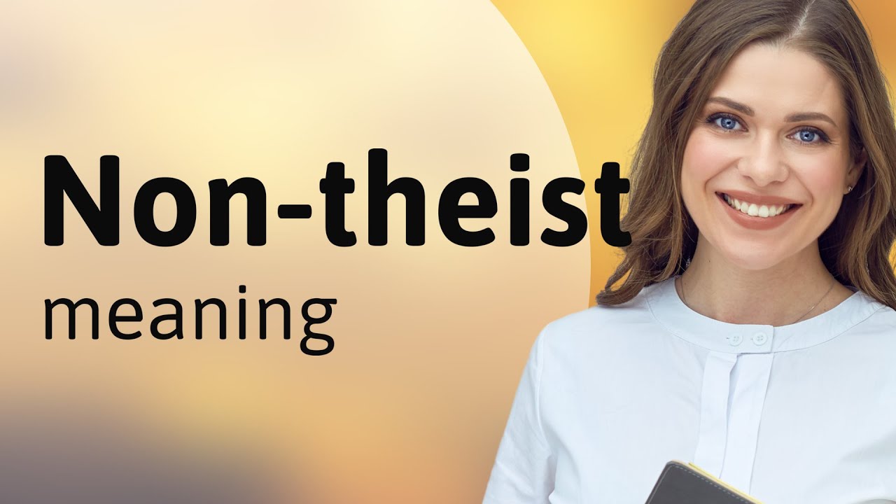 Understanding "Non-theist": A Guide to Non-Theistic Beliefs - YouTube