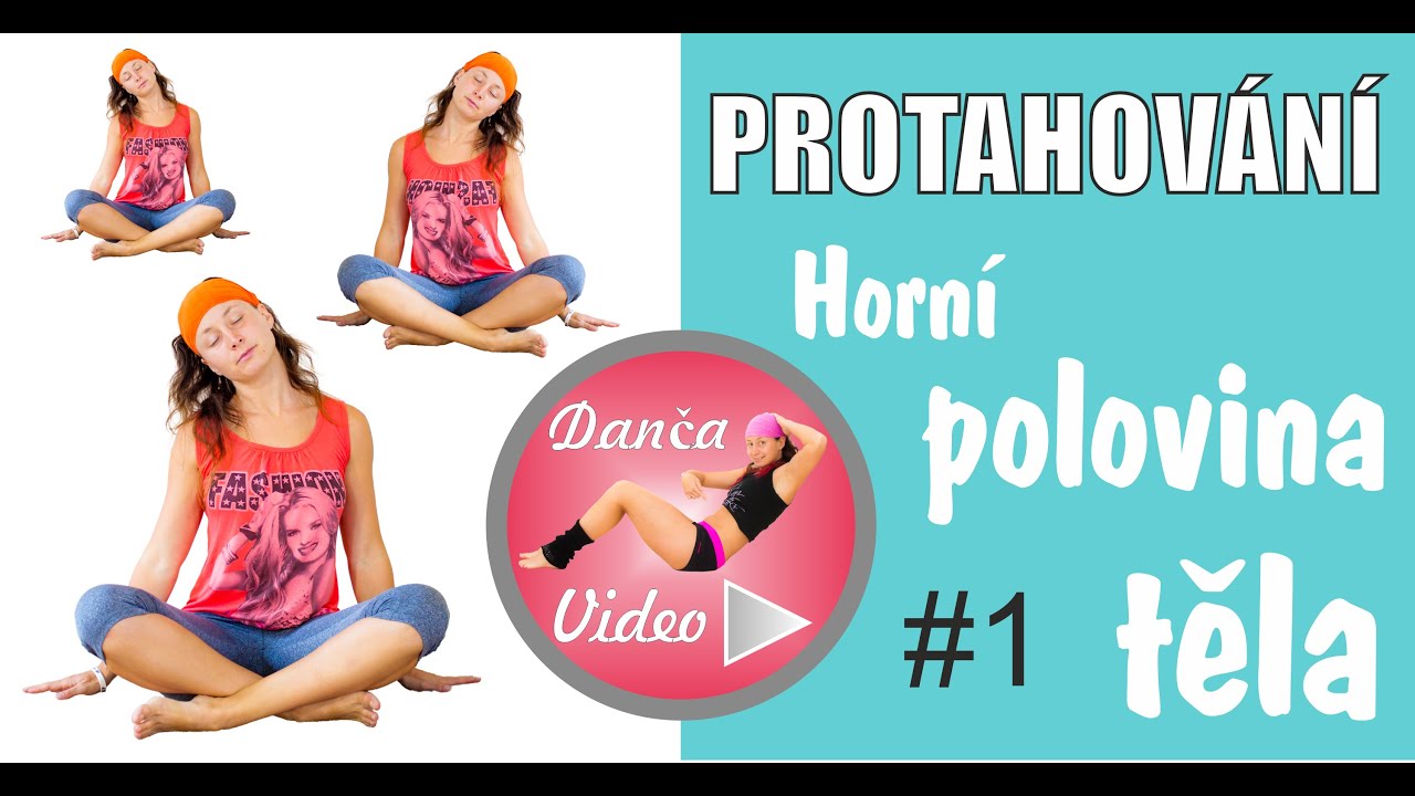 Protahování horní polovina těla Danča-Video - YouTube