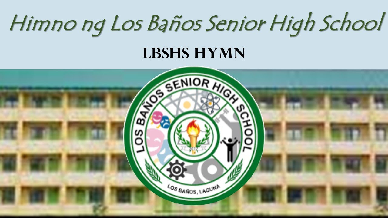 Himno ng Los Baños Senior High School (LBSHS Hymn) - YouTube