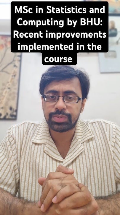 MSc in Statistics and Computing by BHU: Recent improvements implemented in the course #bhu #stat ...