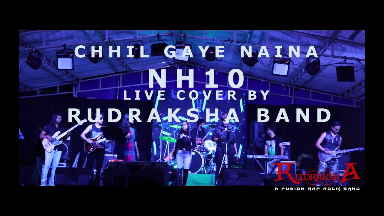 Chhil Gaye Naina | NH10 | Live Cover by | Rudraksha Band - YouTube