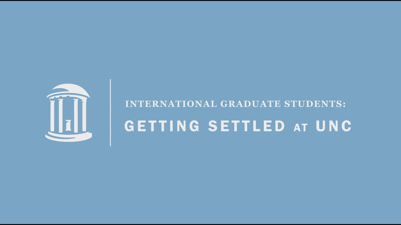 UNC-CH International Graduate Students: Getting Settled at UNC - YouTube